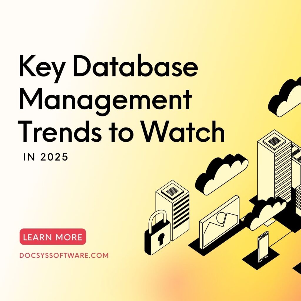 Database Management Trends for 2025 and Beyond - DOCSYS SOFTWARE SERVICES